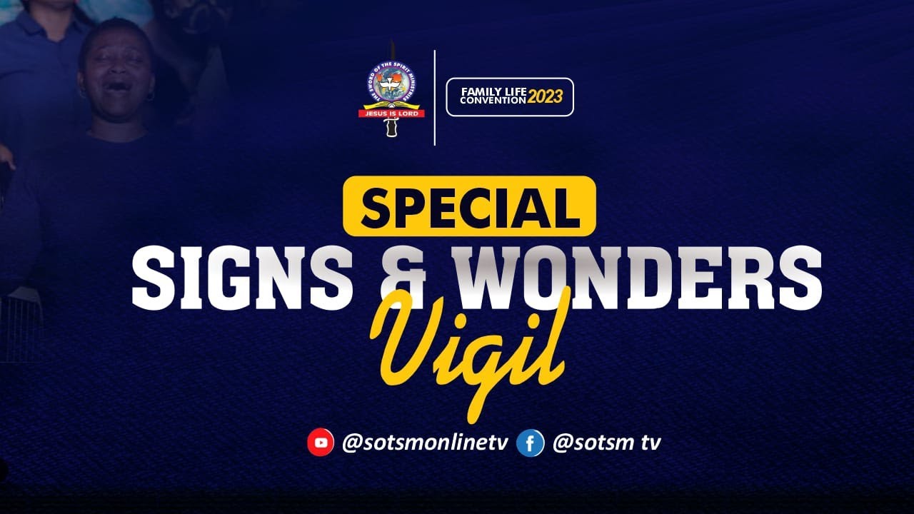 SPECIAL SIGNS & WONDERS NIGHT VIGIL || 26TH MAY 2023 - YouTube