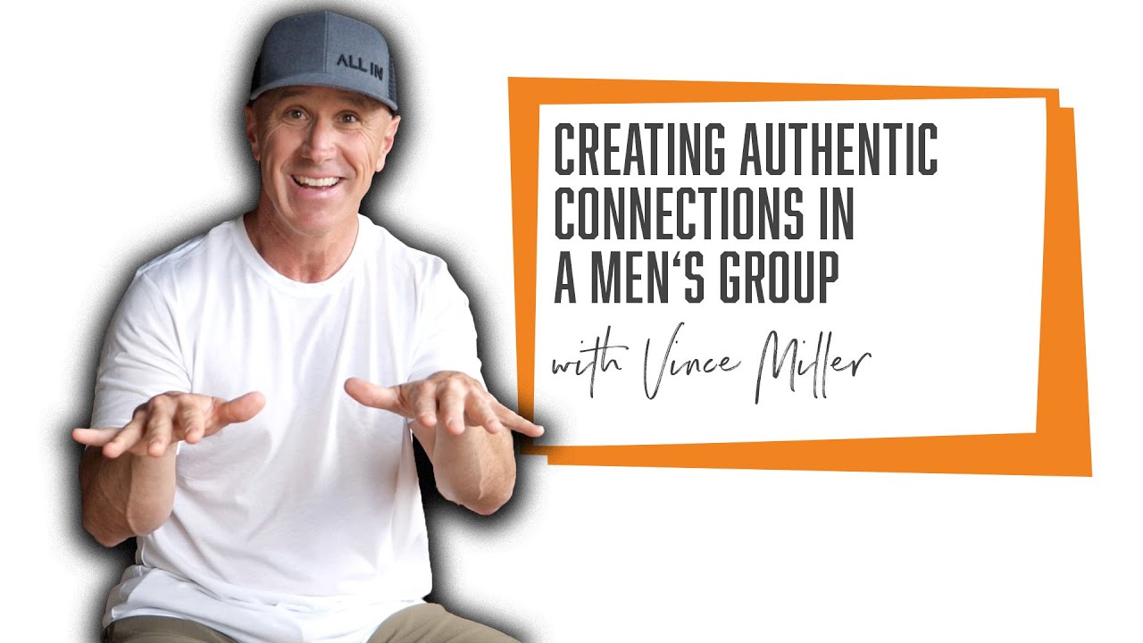 Creating Authentic Connections in a Men's Group - YouTube