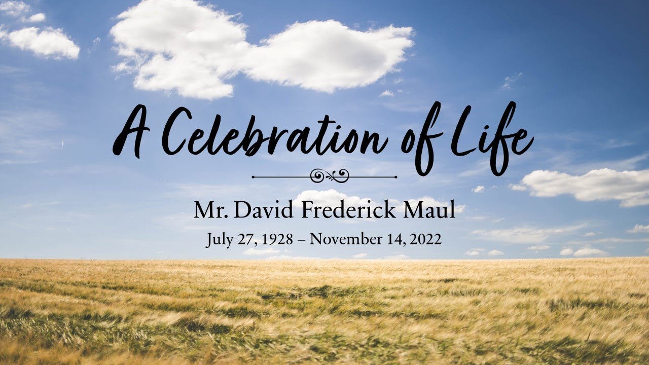 Celebration of Life: David Frederick Maul - YouTube
