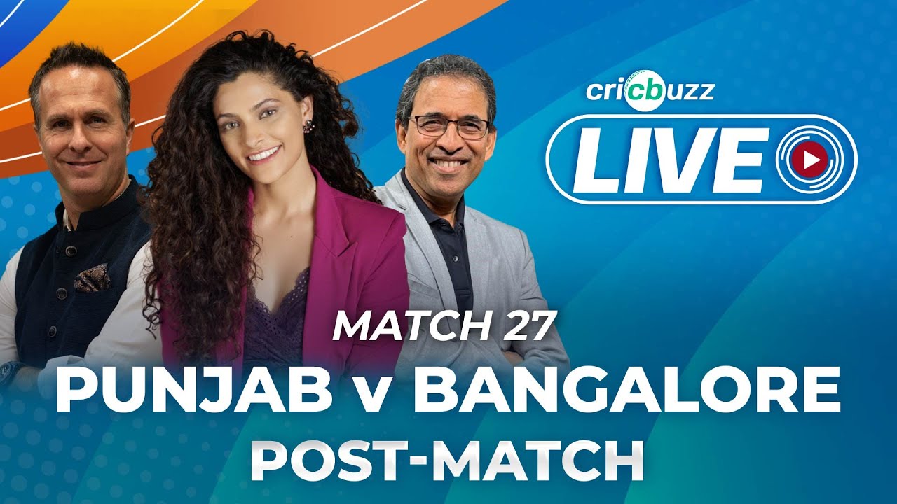 #PBKSvRCB| Cricbuzz Live: Match 27: Punjab v Bangalore, Post-match show ...