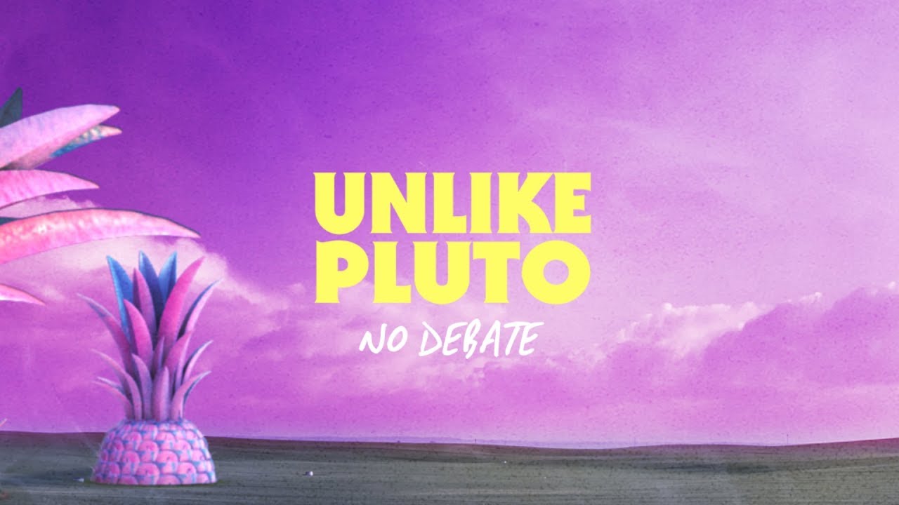 Unlike Pluto - No Debate - YouTube