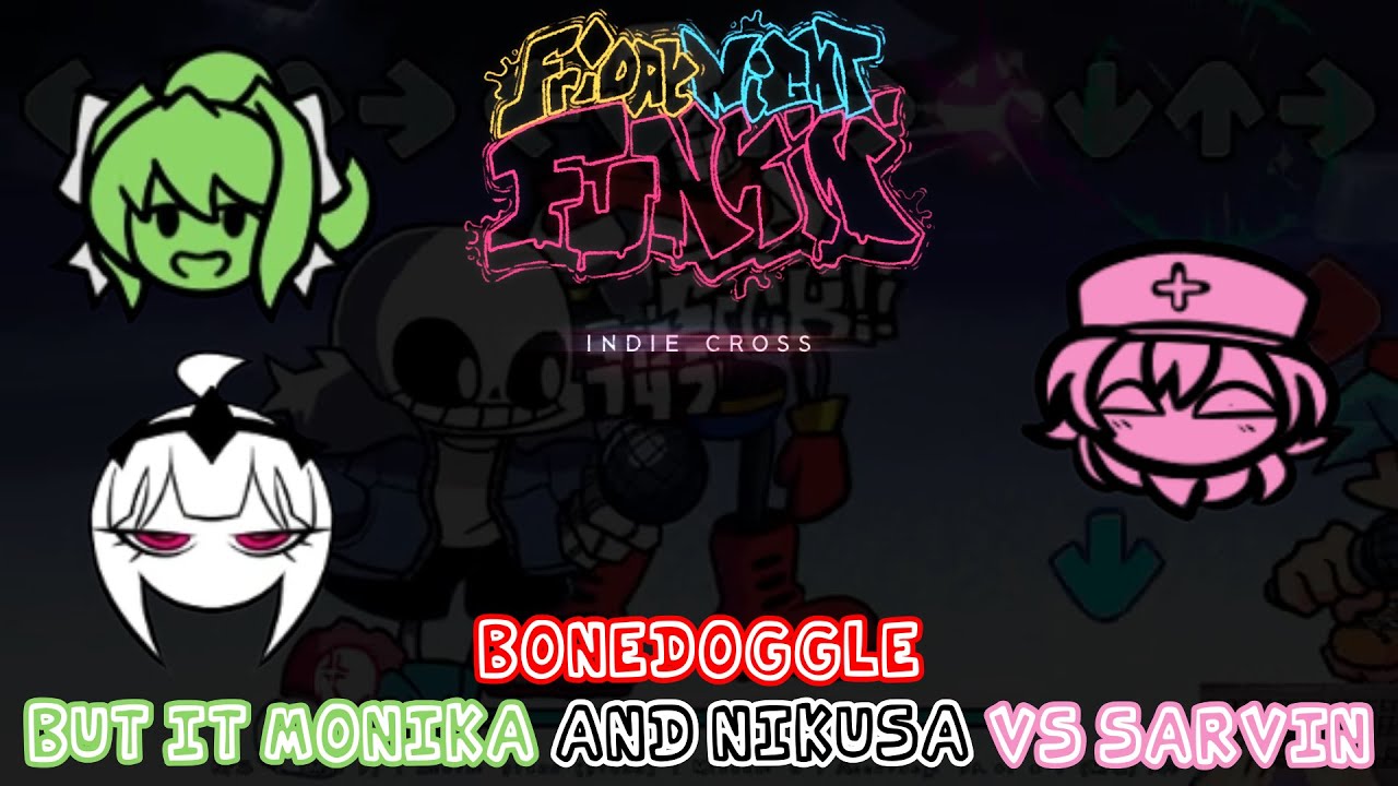 Bonedoggle But it Monika & Nikusa Vs Sarvin | FNF Indie Cross Cover ...