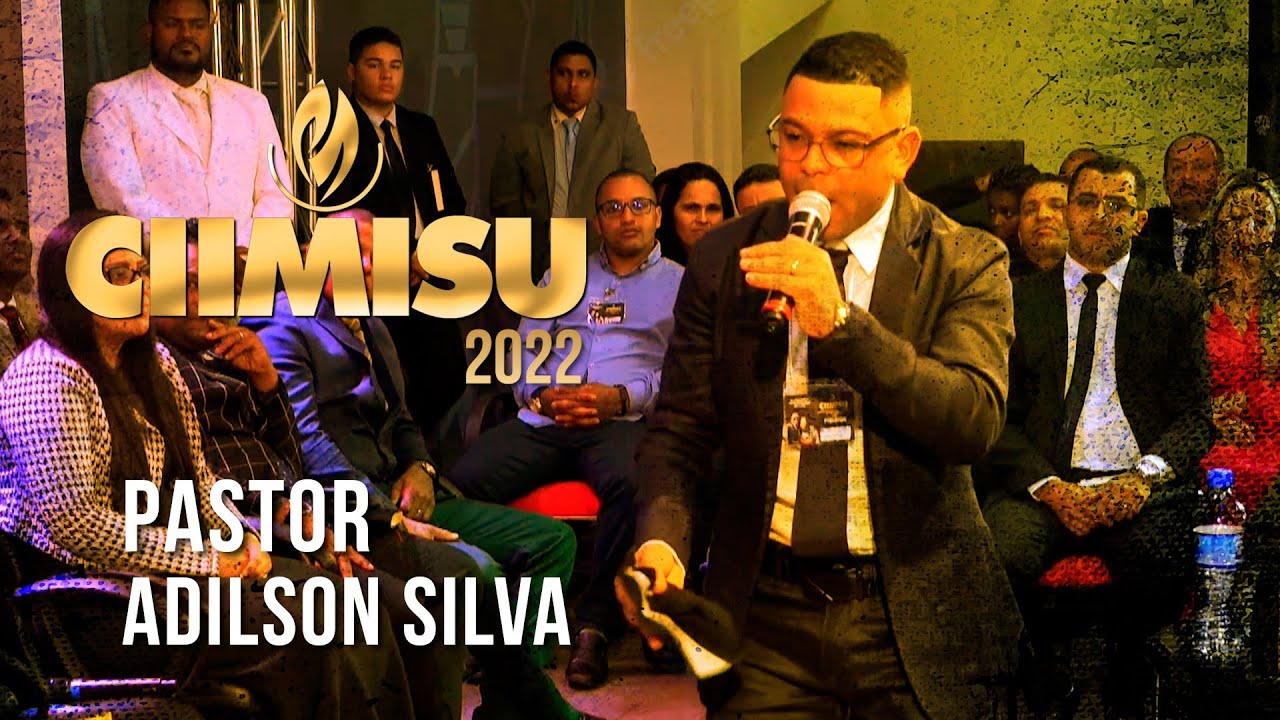 14 CONGRESSO CIIMISU - PR. ADILSON SILVA - YouTube