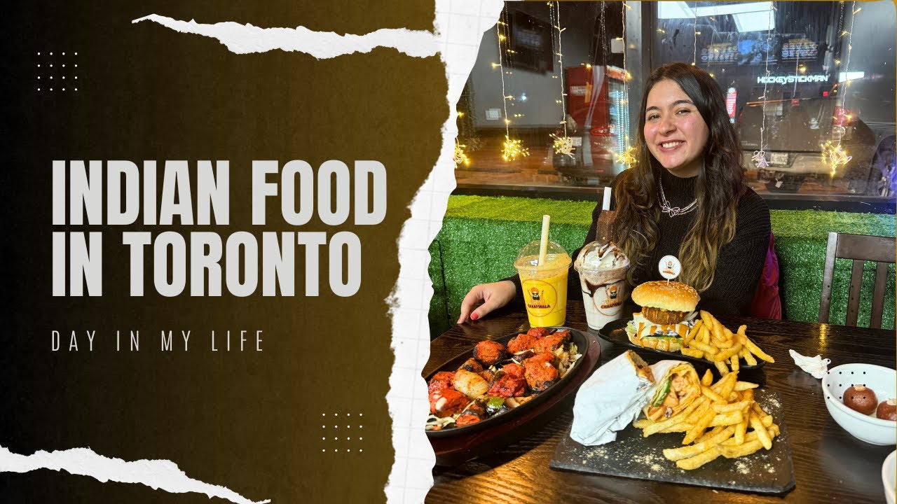 Trying Indian Food In Toronto | Day in the life of an Immigrant Abroad ...