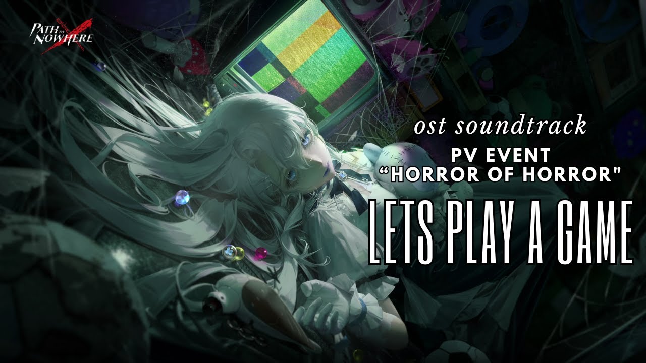 Path To Nowhere | OST Soundtrack PV: Horror of Horror | LET`S PLAY A GAME - YouTube