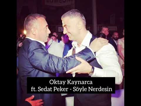 Sedat Peker Oktay Kaynarca (Düet) - Söyle Nerdesin