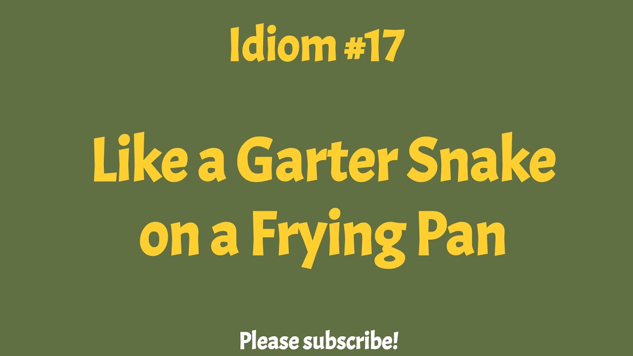 Like a Garter Snake on a Frying Pan - YouTube
