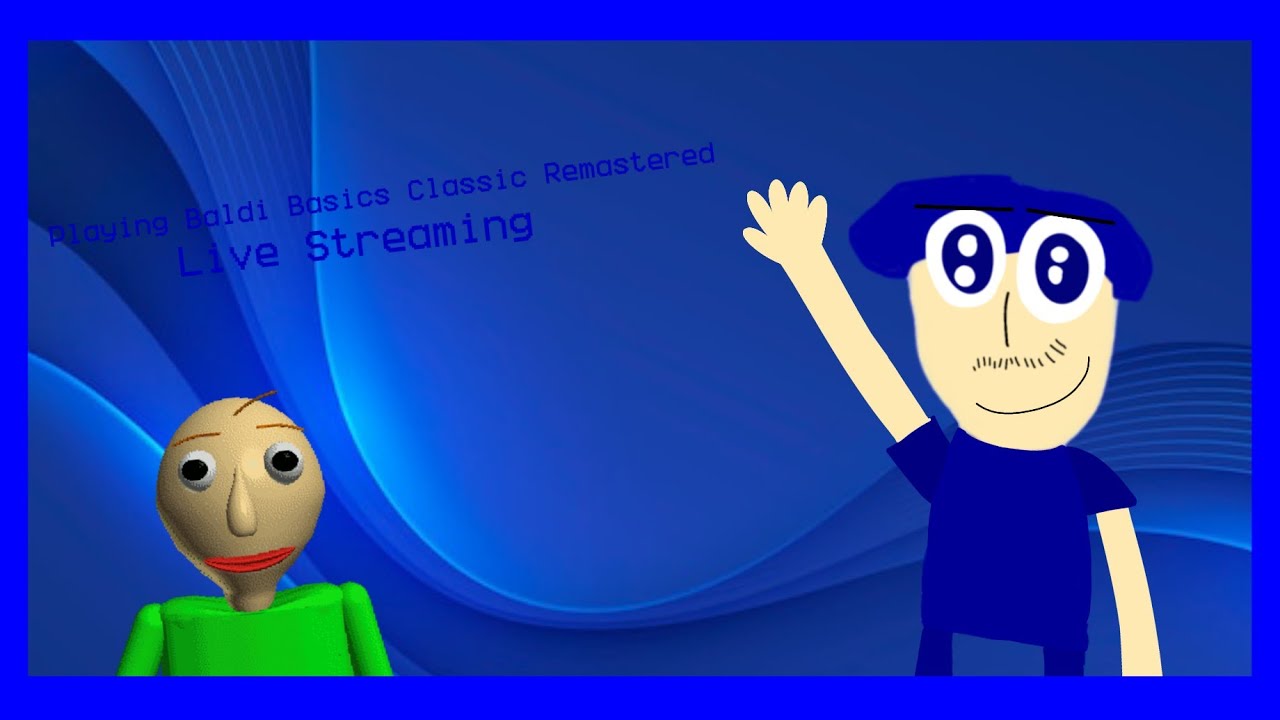 Playing Baldi Basics Classic Remastered - Live Streaming - YouTube