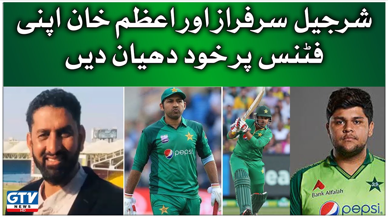 Sharjeel Sarfraz And Azam Khan Focus On Their Fitness | Shabbir Ahmad ...