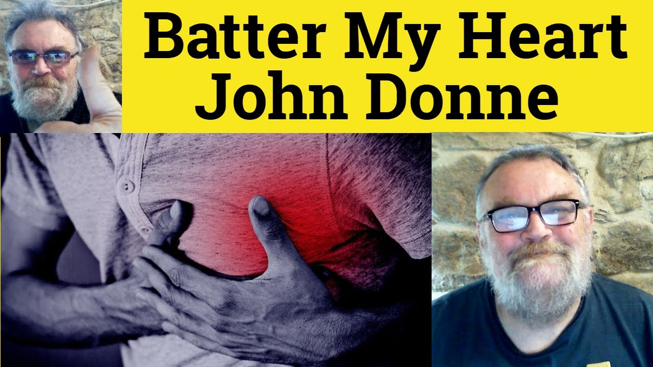 😎 Batter my Heart Holy Sonnet 14 by John Donne Analysis Batter my Heart ...