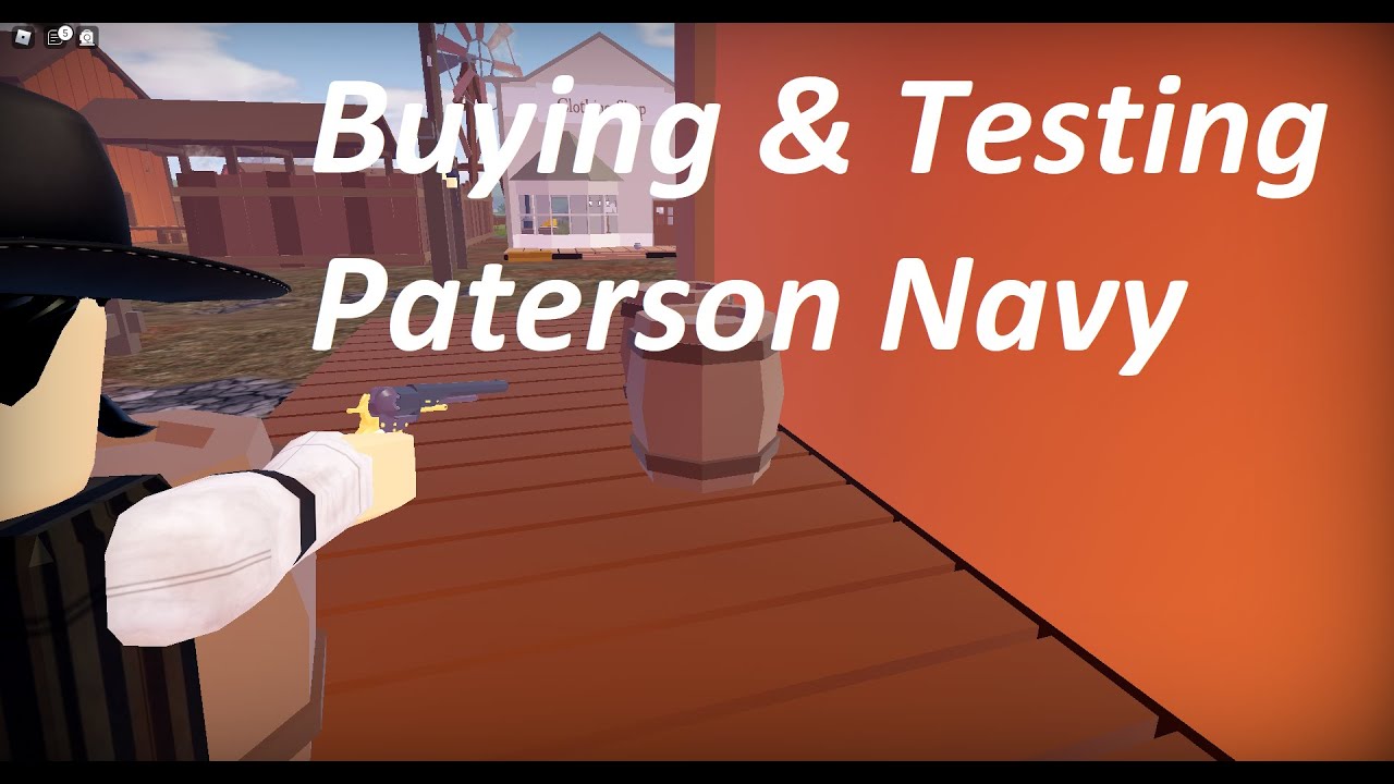 TESTING PATERSON NAVY (Roblox The Wild West) - YouTube