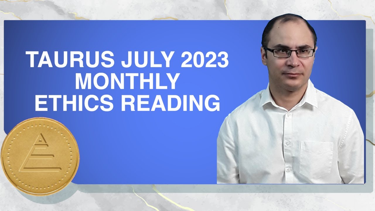 Taurus July 2023 Ethics Reading - YouTube