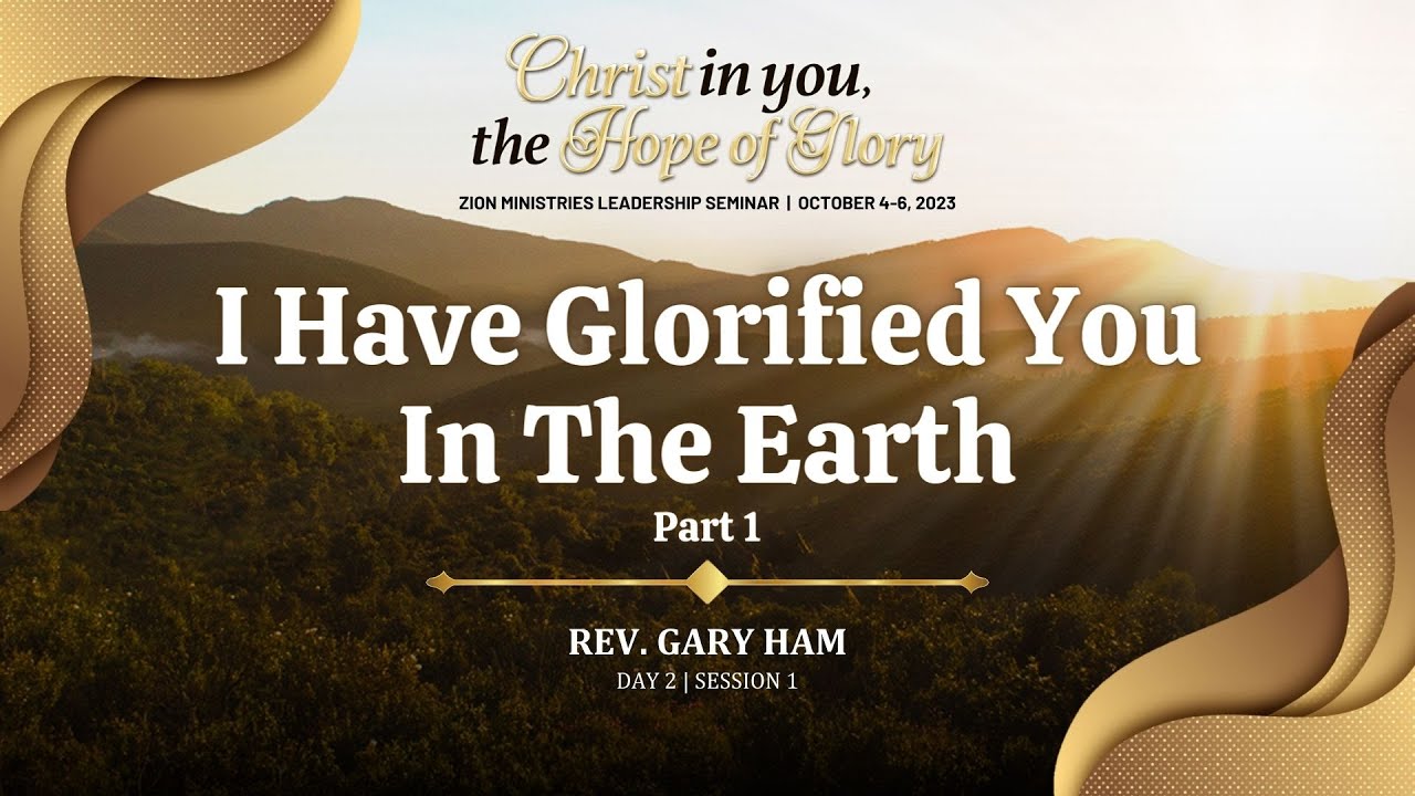 #4 Part 1 - I Have Glorified You In The Earth | Rev. Gary Ham - YouTube