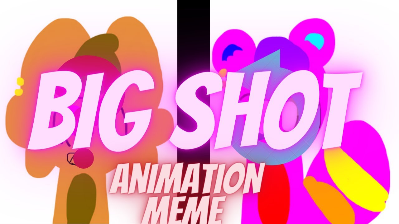 BIG SHOT || Animation Meme - YouTube