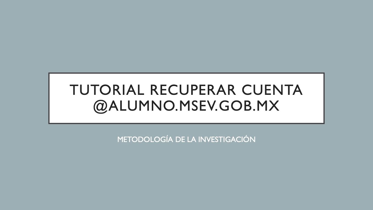 Tutorial recuperar cuenta @msev gob mx - YouTube
