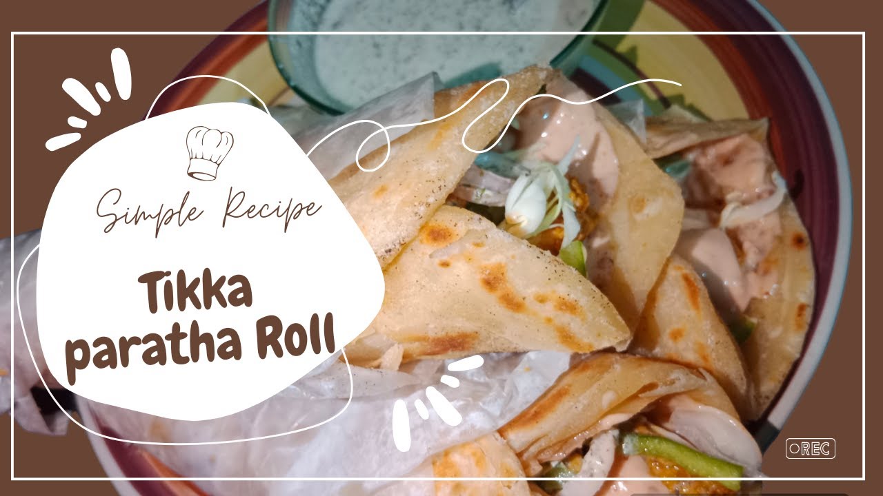 tikka paratha roll recipe||chicken tandoori paratha roll recipe Multan ...