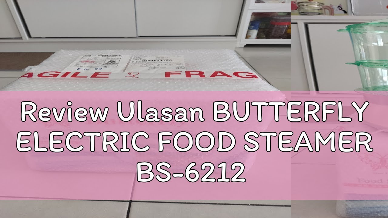 Review Ulasan BUTTERFLY ELECTRIC FOOD STEAMER BS-6212 - YouTube