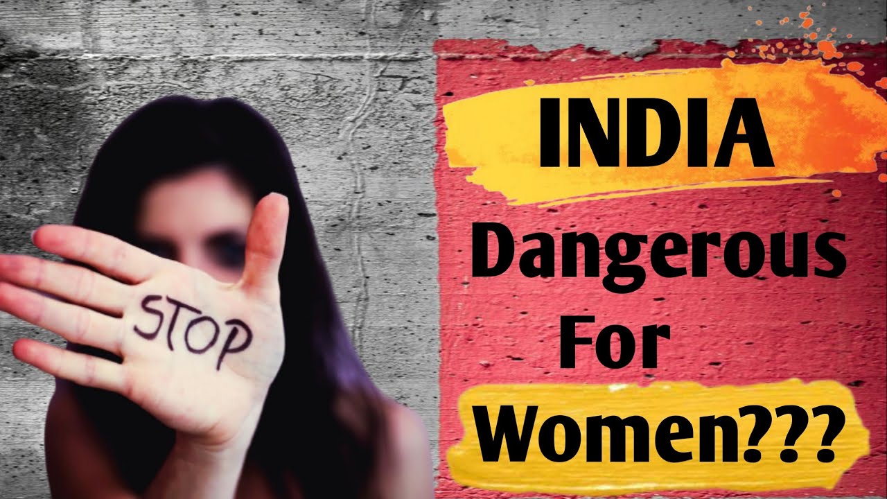 Why India is not Safe for women|India Dangerous for women|#women #crime ...