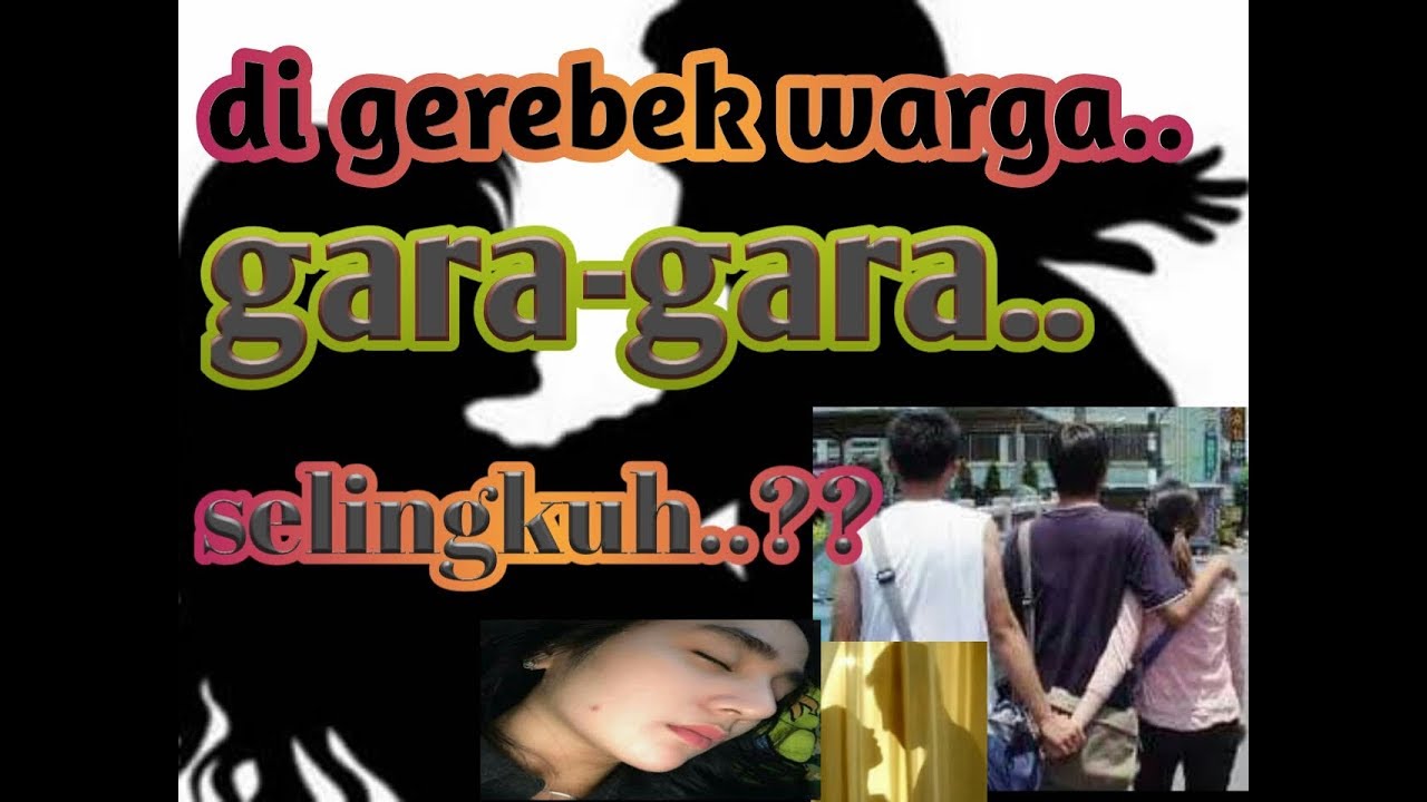 🔴GARA GARA WIK WIK Di gerebek warga ngeri banget - YouTube