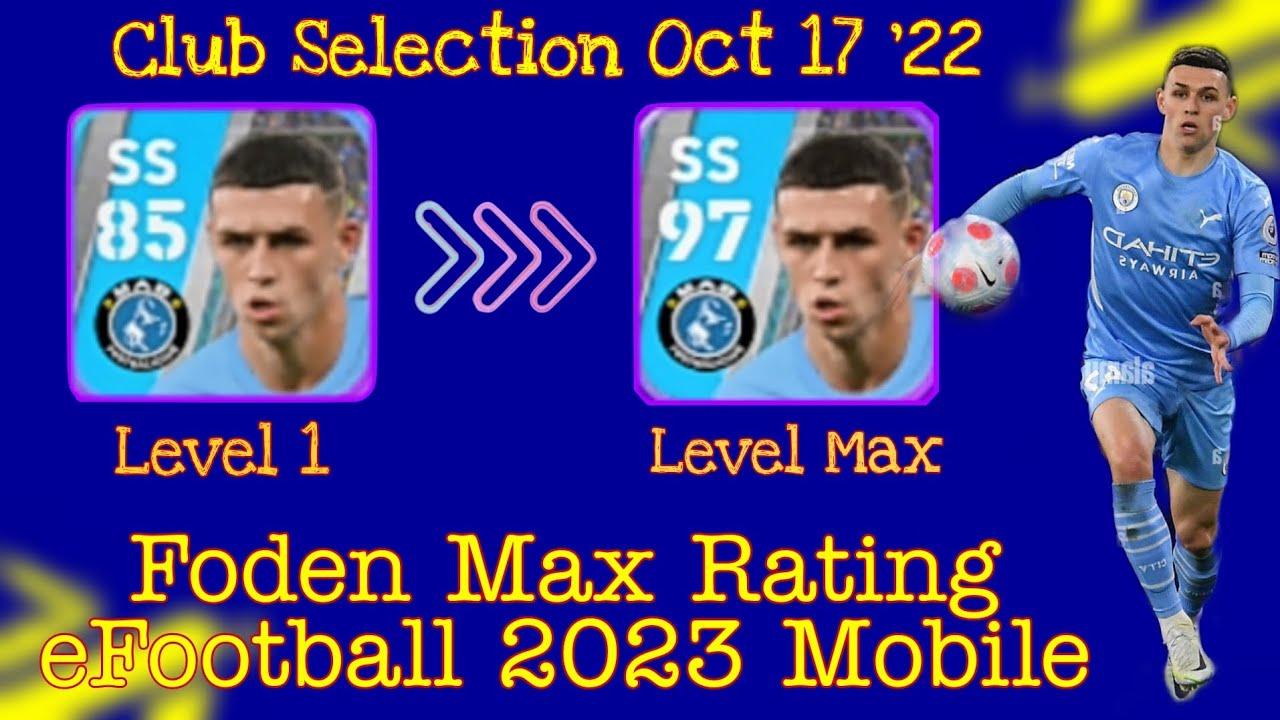 P.Foden Max Rating eFootball 23 Mobile// 97 Foden Max level in ...