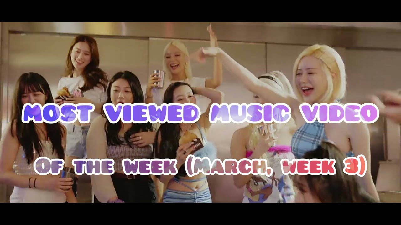 {TOP20} MOST VIEWED MUSIC VIDEO OF THE WEEK (March, week 3) - YouTube