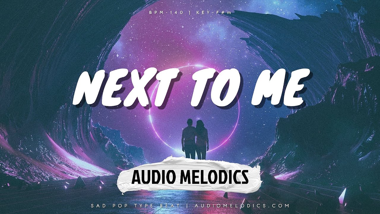 [FREE] Sad x Pop Type Beat | "Next To Me" (Prod. by Audio Melodics ...