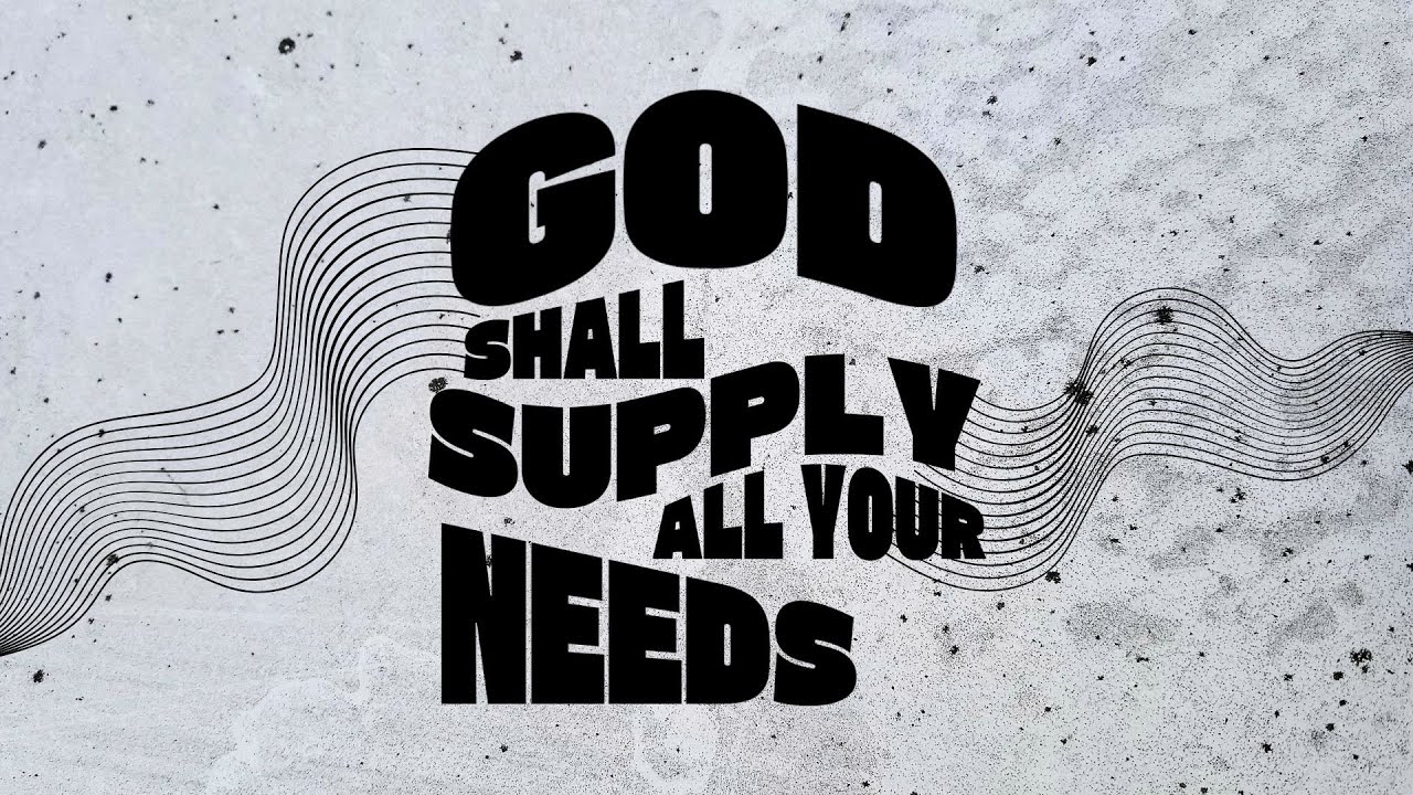 God Shall Supply All Your Needs - YouTube