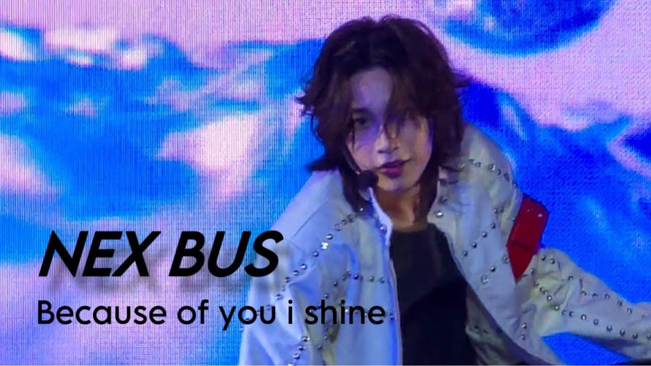 [Fancam] NEX BUS - Because of you i shine @FanslandxBUS | 20240504 - YouTube