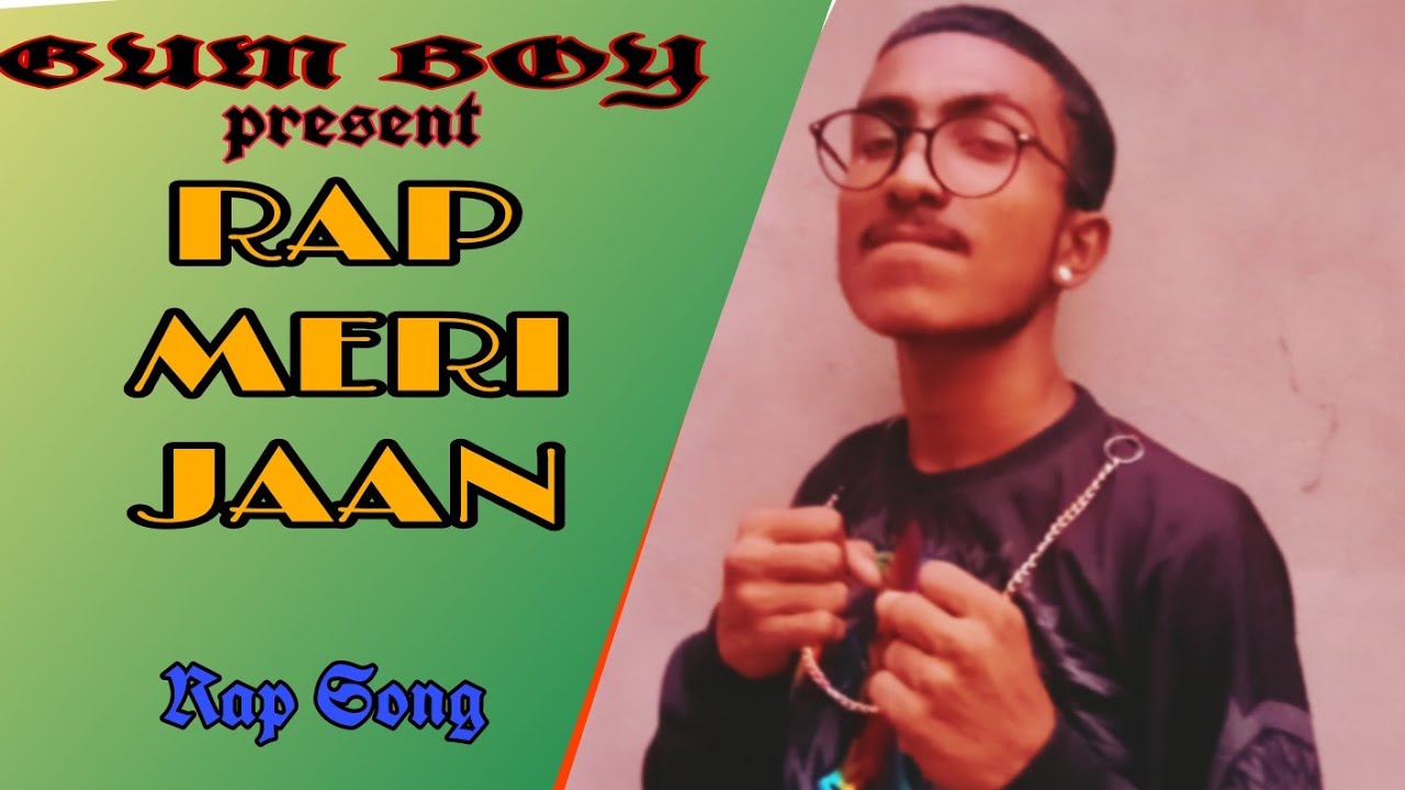 GUM BOY- RAP MERI JAAN(Rap Music video) - YouTube
