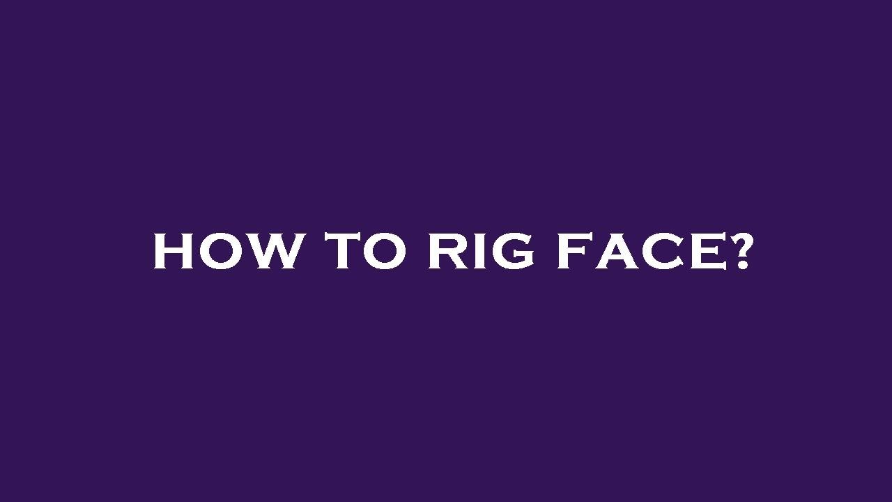 How to rig face? - YouTube