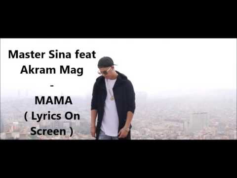 Master Sina feat Akram Mag - MAMA (Lyrics On Screen) - YouTube