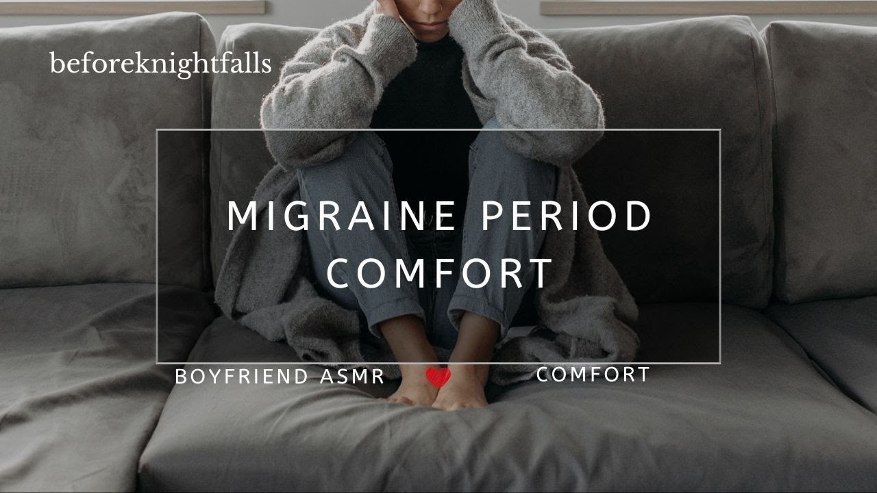 ASMR: migraine period comfort - YouTube