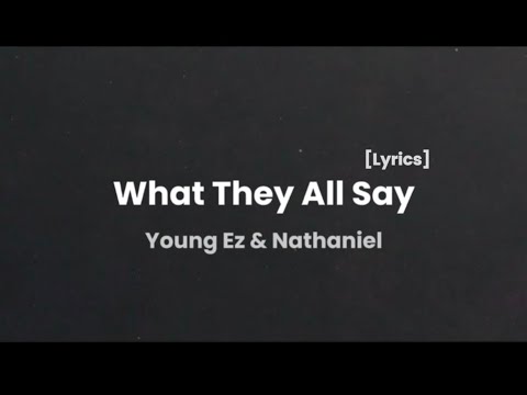 Young Ez - What They All Say (Lyrics) - YouTube