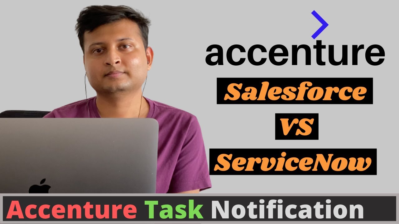 ServiceNow & Salesforce | Accenture task notification | Salesforce vs ...