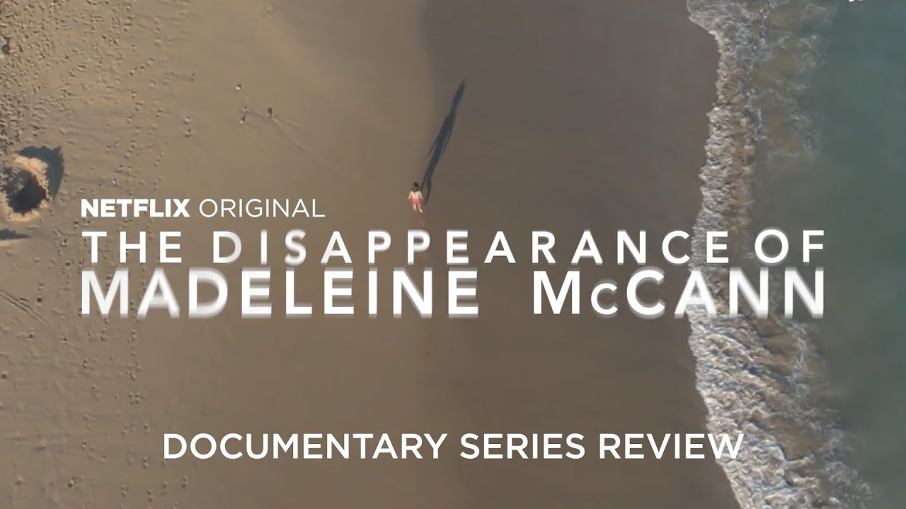 THE DISAPPEARANCE OF MADELEINE MCCANN - Documentary Series Review - YouTube