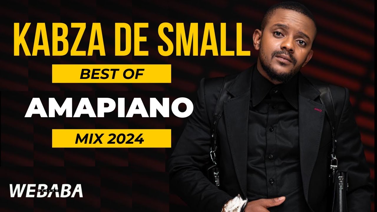 Kabza De Small best of Amapiano Mix 2024 | 18 Jun | Dj Webaba - YouTube