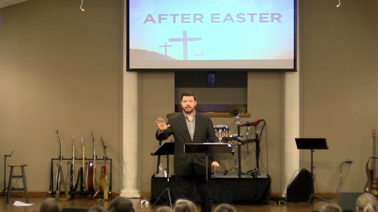 After Easter - Sermon by Neal Hartley (4-28-19) - YouTube