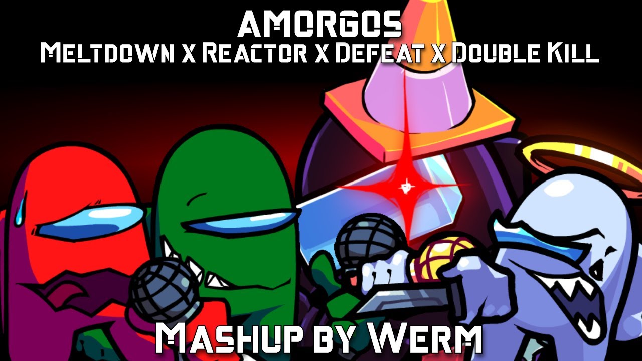 FNF Mashup - amorgos [Meltdown x Reactor x Defeat x Double Kill] [1500 ...