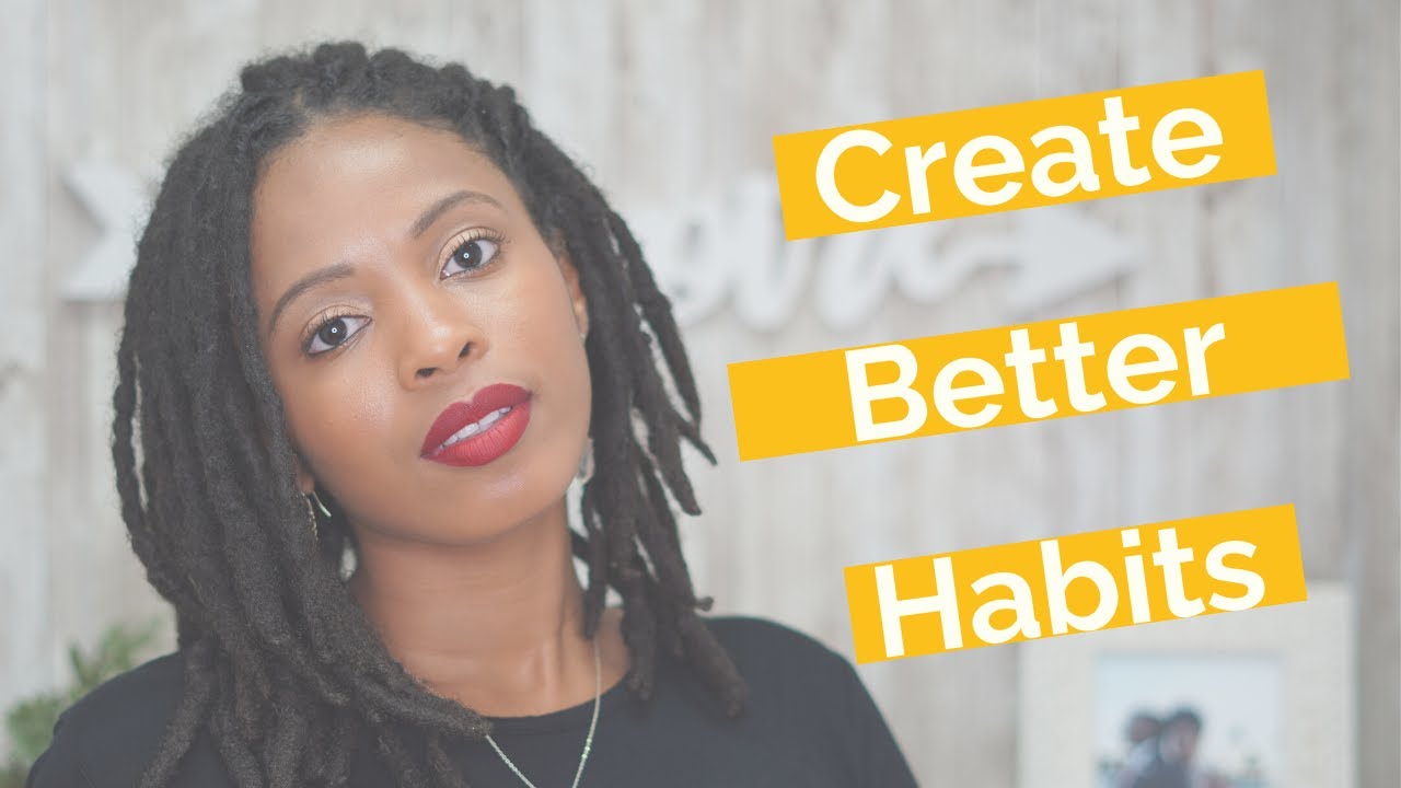 Simple Ways To Create Better Habits | How to create better habits with ...