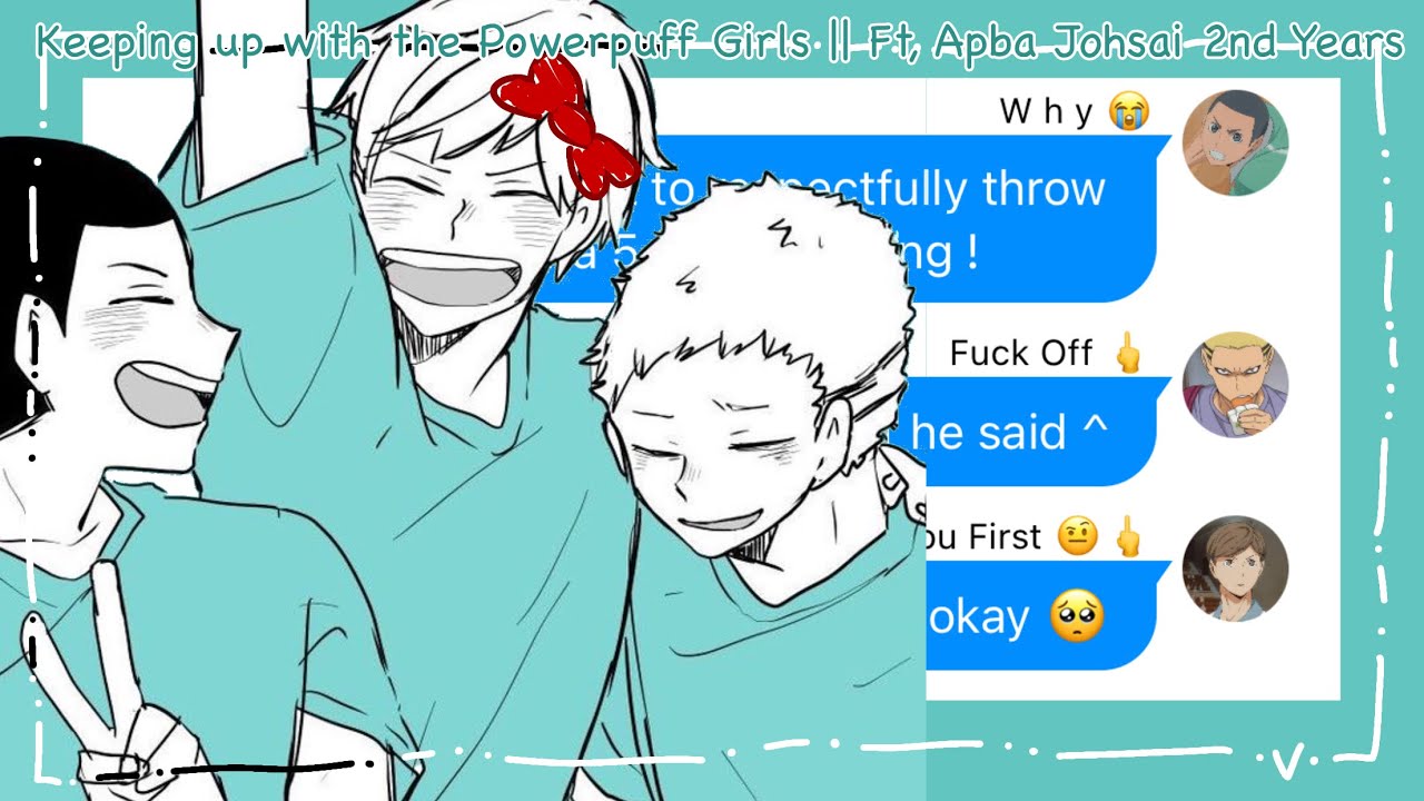 Keeping Up With The Powerpuff Girls || Ft, Aoba Johsai 2nd Yrs ...