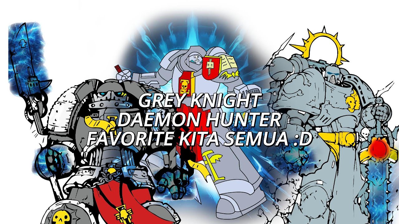 GREY KNIGHT CHAPTER, DAEMON HUNTER NYA IMPERIUM #warhammer40k # ...