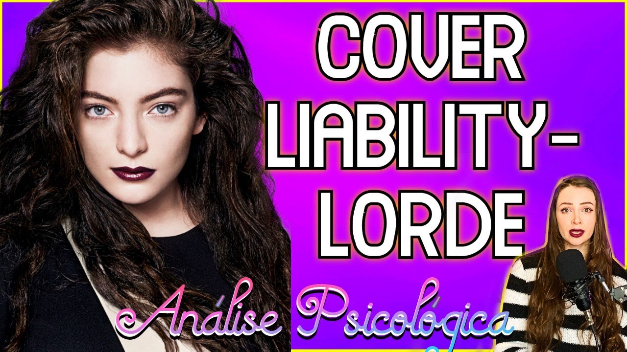LORDE - LIABILITY (COVER) - YouTube