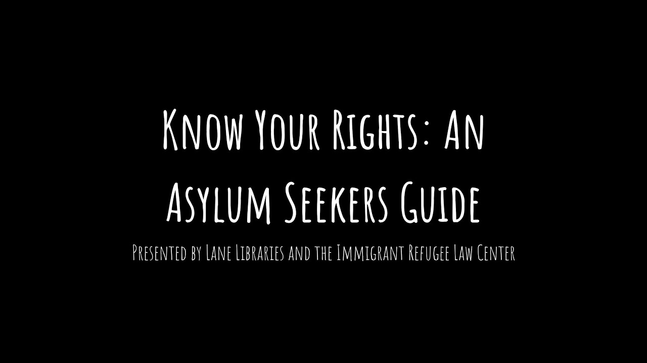 Know Your Rights: An Asylum Seeker's Guide - YouTube