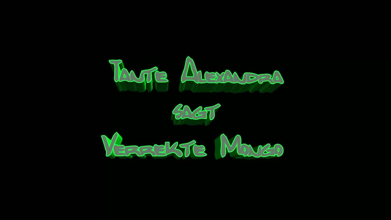 Tante Alexandra sagt Verrekte Mongol - YouTube