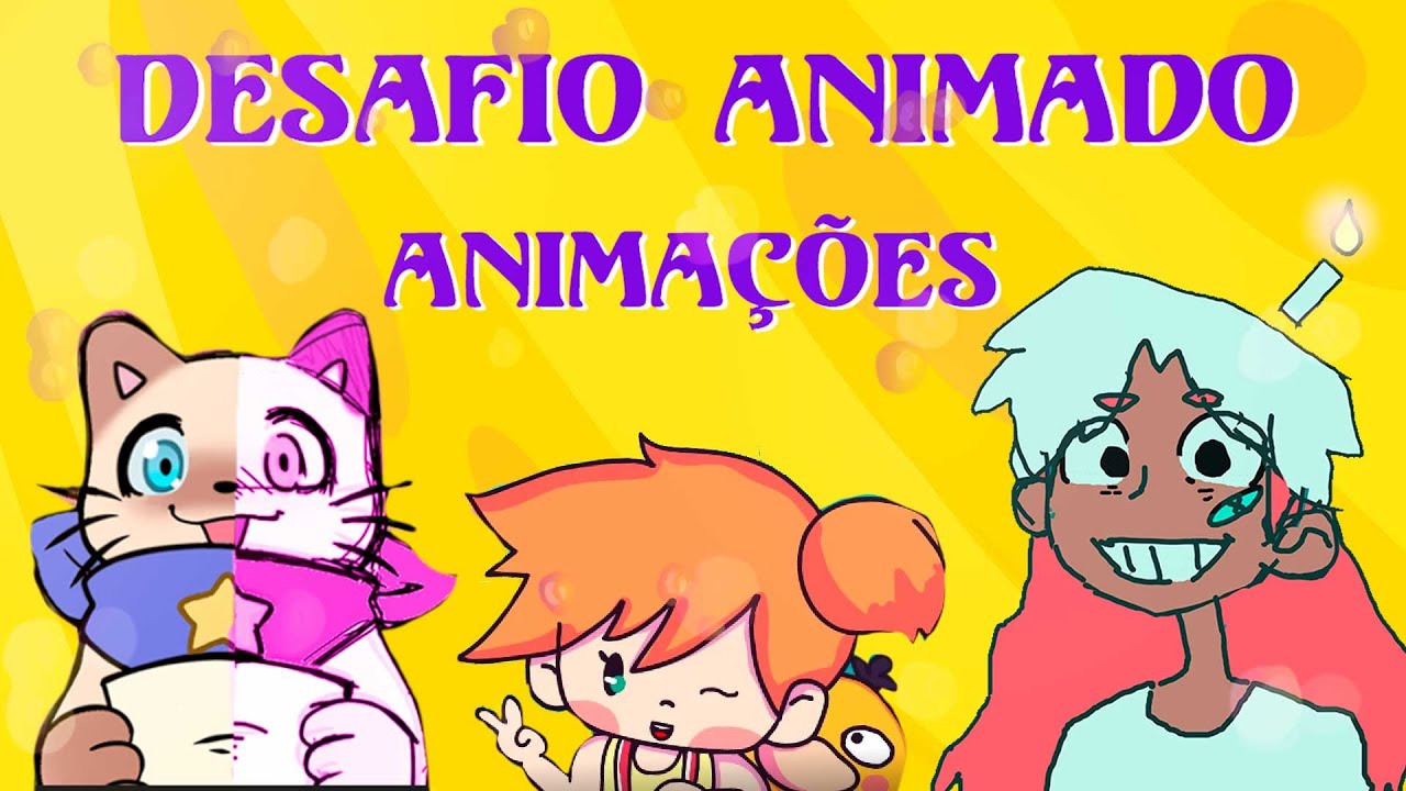 ANIMAÇÕES DO NOSSO PRIMEIRO DESAFIO ANIMADO - YouTube