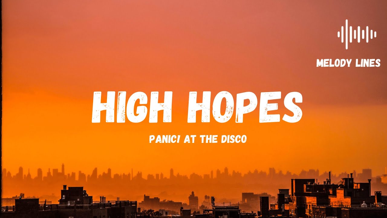 Panic! At the Disco - High Hopes (Lyrics) - YouTube