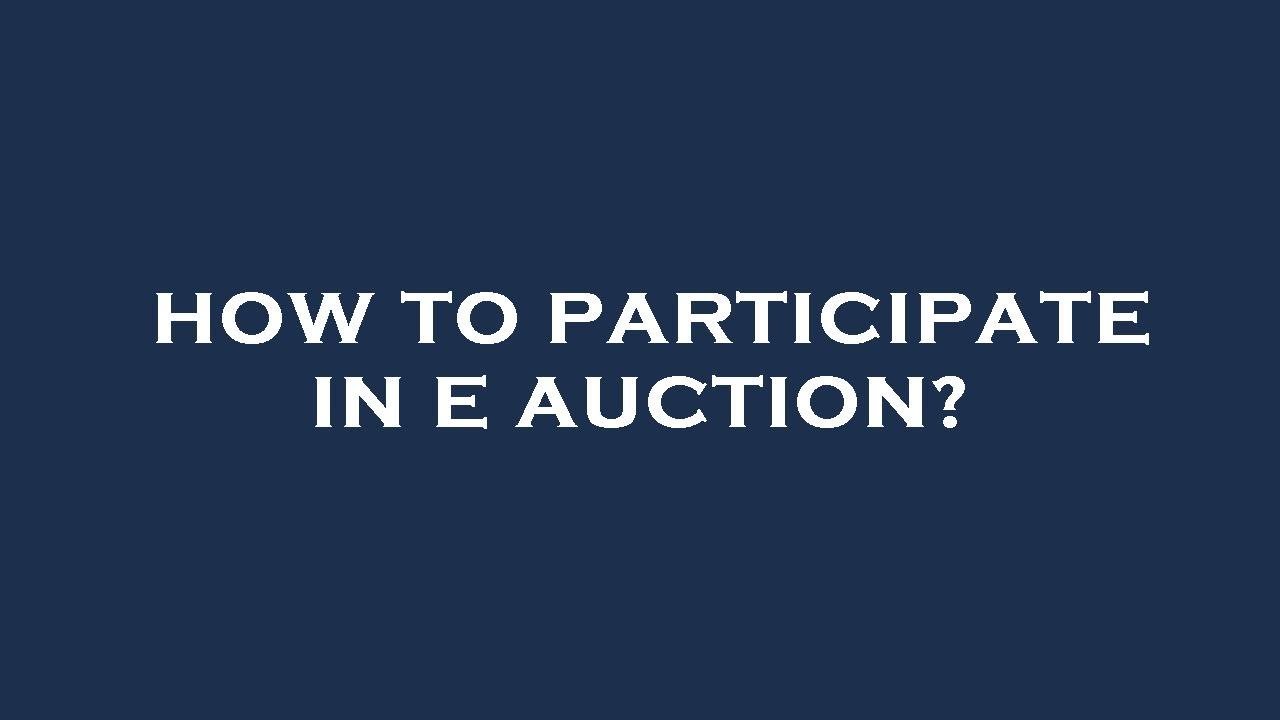 How to participate in e auction? - YouTube