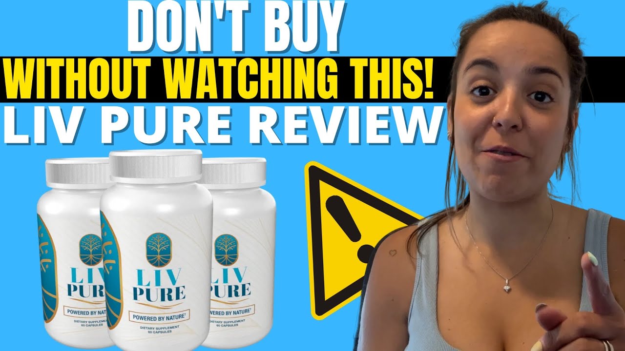 LIVPURE REVIEW - Liv Pure Review ((⛔SEE THIS BEFORE BUY!⛔)) LivPure ...