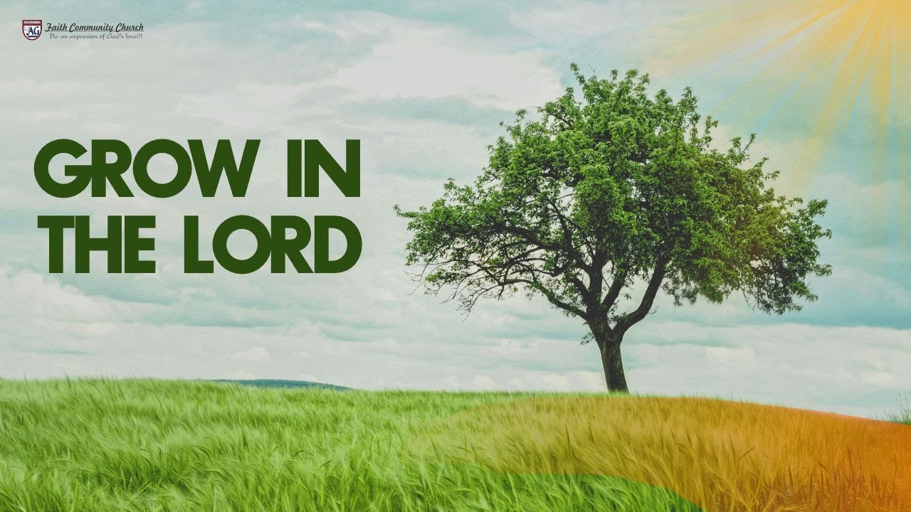 Faith Community // Sunday Service 9am - Grow In The Lord - YouTube