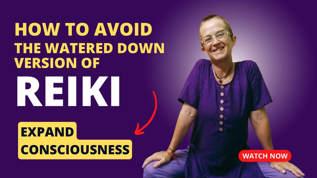 How to Avoid the Watered Down Version of Reiki | Improve Your Energy ...